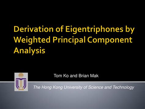 Ppt Derivation Of Eigentriphones By Weighted Principal Component