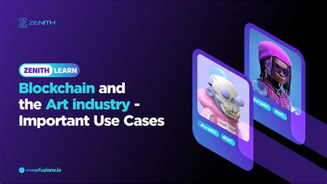 Blockchain And The Art Industry — Important Use Cases By Zenith Chain Nov 2022 Medium