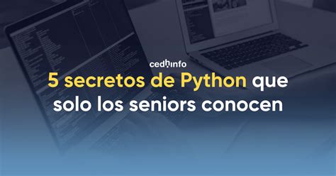 cedhinfo la escuela de programas informáticos 5 secretos de python