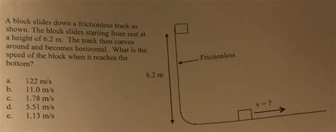 solved a block slides down a frictionless track as shown