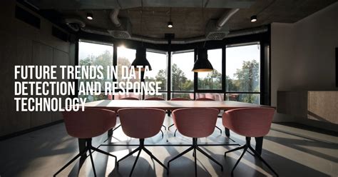 Future Trends In Data Detection And Response Technology