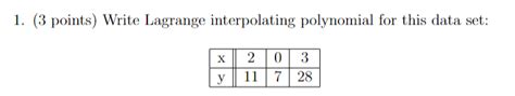 solved 1 3 points write lagrange interpolating polynomial