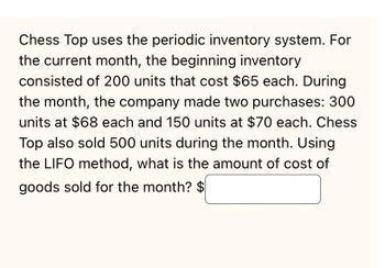 Answered: Chess Top uses the periodic inventory system. For the current month, the beginning ...