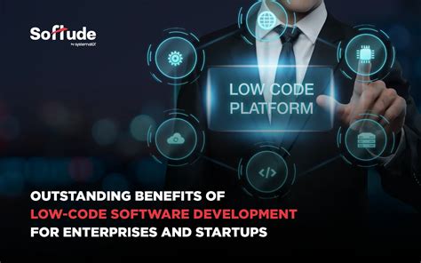 Read Outstanding Benefits Of Low Code Software Development