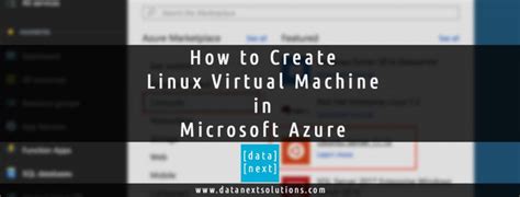 Create Linux Virtual Machine In Azure Datanext Solutions
