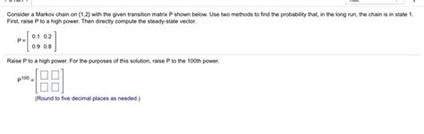 Solved Consider A Markov Chain On With The Given Chegg