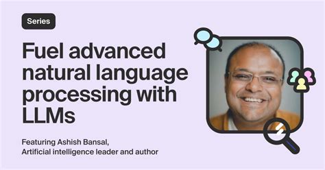 the why behind large language models llms with ashish bansal common