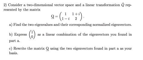 Video Solution 2 Consider A Two Dimensional Vector Space And A Linear Transformation Q Rep
