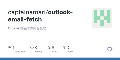 Github Captainamarioutlook Email Fetch Outlook 邮箱邮件内容抓取