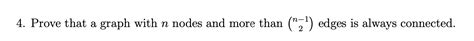 4 Prove That A Graph With N Nodes And More Than Chegg Com