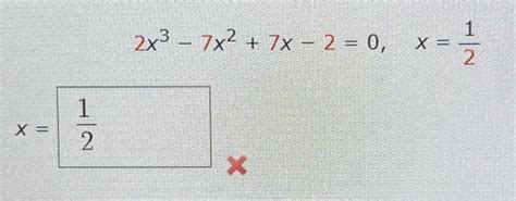 Solved Use Synthetic Division To Show That X Is A Solution