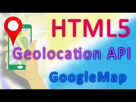 HTML Geolocation API User Trace Google Map YouTube