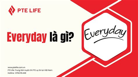 Everyday là thì gì Cách dùng Sự khác biệt với Every day