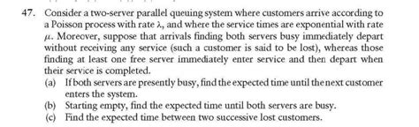 Solved 47 Consider A Two Server Parallel Queuing System