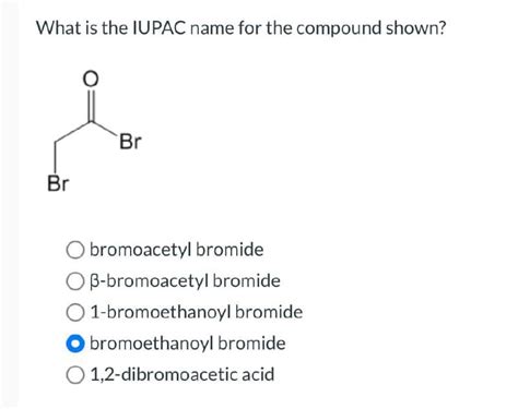 Answered: What is the IUPAC name for the compound… | bartleby