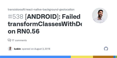 Android Failed Transformclasseswithdesugarfordebug On Rn056 · Issue 538 · Transistorsoft