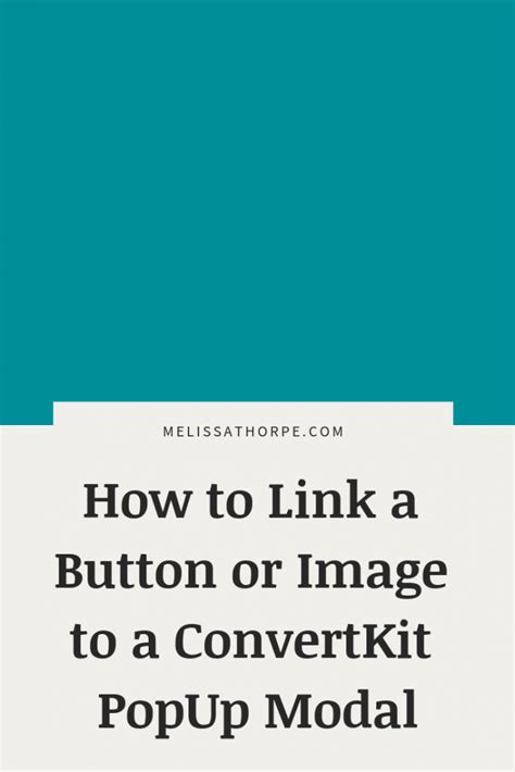how to link a button or image to a convertkit popup modal by melissa thorpe