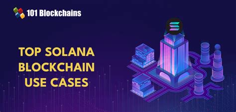 top 5 solana blockchain use cases 101 blockchains