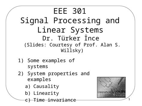 Ppt 1 1 Some Examples Of Systems 2 System Properties And Examples A Causality B Linearity C