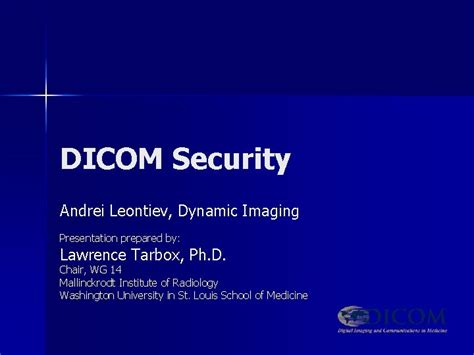 dicom security andrei leontiev dynamic imaging presentation prepared
