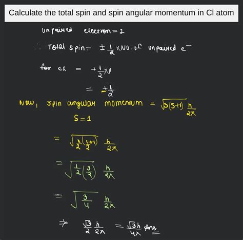calculate the total spin and spin angular momentum in cl atom filo