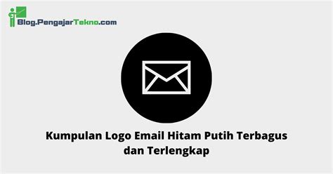 Kumpulan Logo Email Hitam Putih Terbagus Dan Terlengkap Blog Pengajar