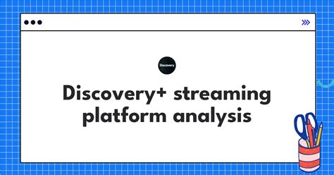 Discovery Teardown Analysis Streaming Strategy And Ux Nextsprints
