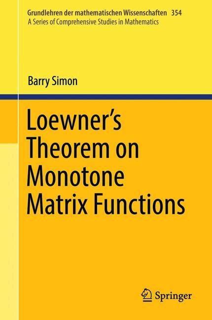 Loewners Theorem On Monotone Matrix Functions Book By Barry Simon Tc Theorems Number