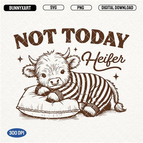 Not Today Heifer Svg Png Vintage Highland Cow Lover Shirt Png Funny