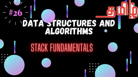 Stack Fundamentals Application Of Stack Data Structures For Stack