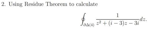 Solved 2 Using Residue Theorem To Calculate