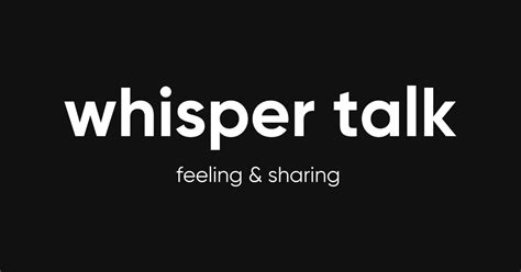 Whisper Talk Whispertalkorg A Place To Share Interesting Things