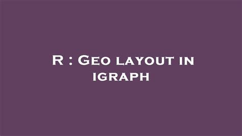 R Geo Layout In Igraph Youtube
