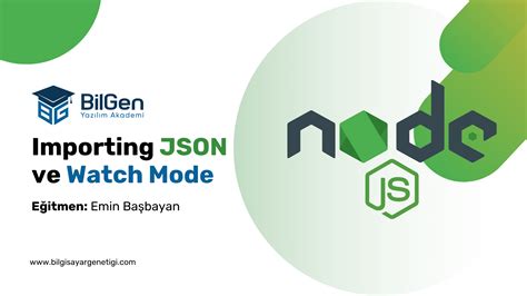 JSON Veri İçeri Aktarma ve Watch Modu