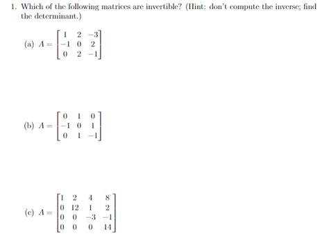 Solved 1 Which Of The Following Matrices Are Invertible