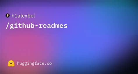 H1alexbelgithub Readmes · Datasets At Hugging Face