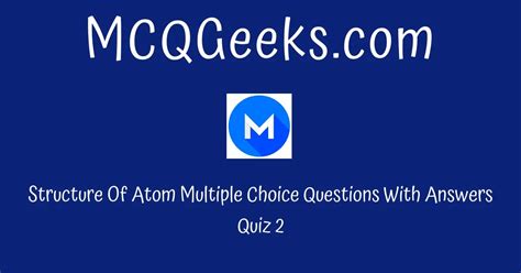 Practice Structure Of Atom Multiple Choice Questions Quiz 2 MCQGeeks Com