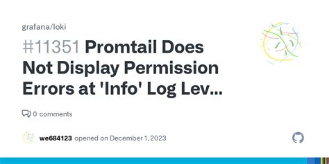 Promtail Does Not Display Permission Errors At Info Log Level Only Shows Ignoring File At