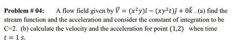 solved problem 04 a flow field given by x²y î