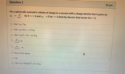 Solved Question 1 10 Pts For A Spherically Symmetric Volume