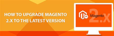 How To Upgrade Magento 2 To Latest Versionmagento 2 Upgrade