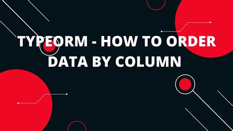 How To Sort Data By Column Typeorm How To Order Data By Column Typeorm Order By Column