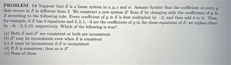Solved PROBLEM 14 Suppose That S Is A Linear System In X Y Z Chegg Com