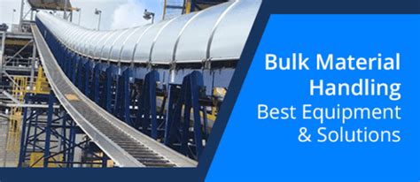 Bulk Material Handling: Basics and Top Equipment & Solutions