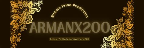 github armanx200 bitcoin price prediction 📈 bitcoin price prediction