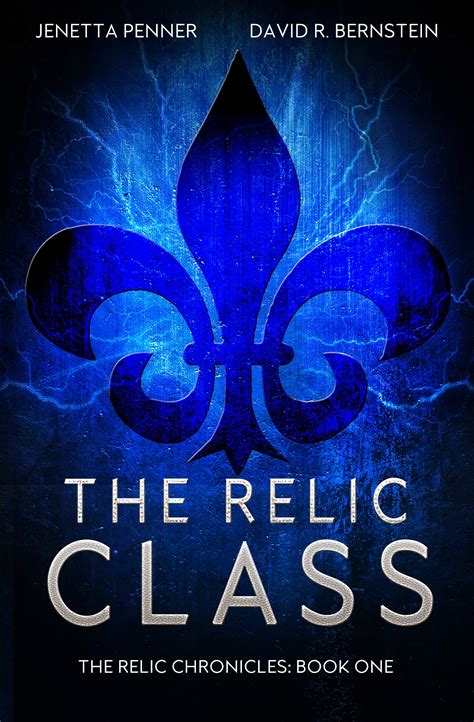 The Relic Class The Relic Chronicles 1 By Jenetta Penner Goodreads