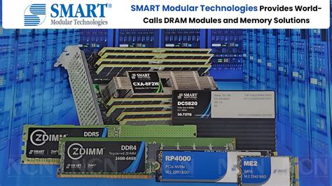 SMART Modular Technologies Provides World Calls DRAM Modules And Memory Solutions NCNONLINE