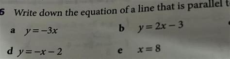 [answered] 5 Write Down The Equation Of A Line That Is Parallel To A Y
