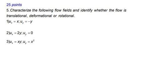 solved 25 points 5 characterize the following flow fields