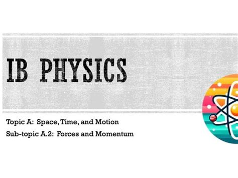 IB DP Physics Topic A Notes Standard Level Teaching Resources